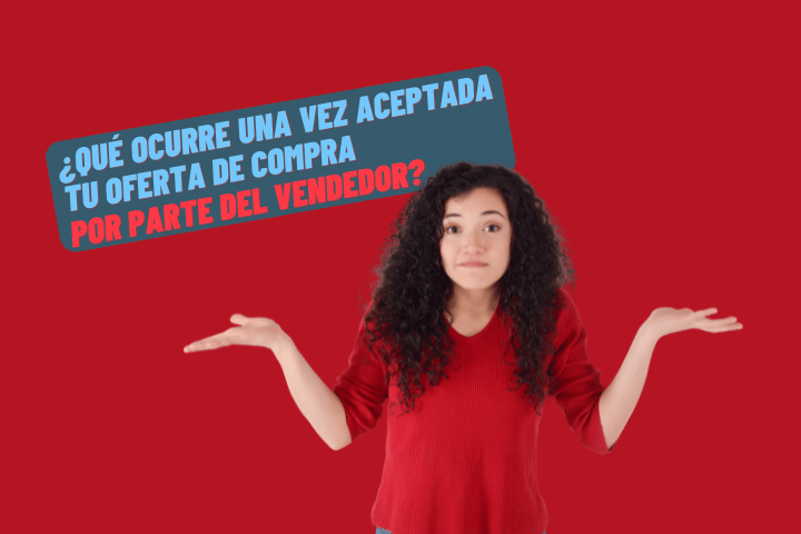 Oferta de compra ¿Qué ocurre una vez aceptada?